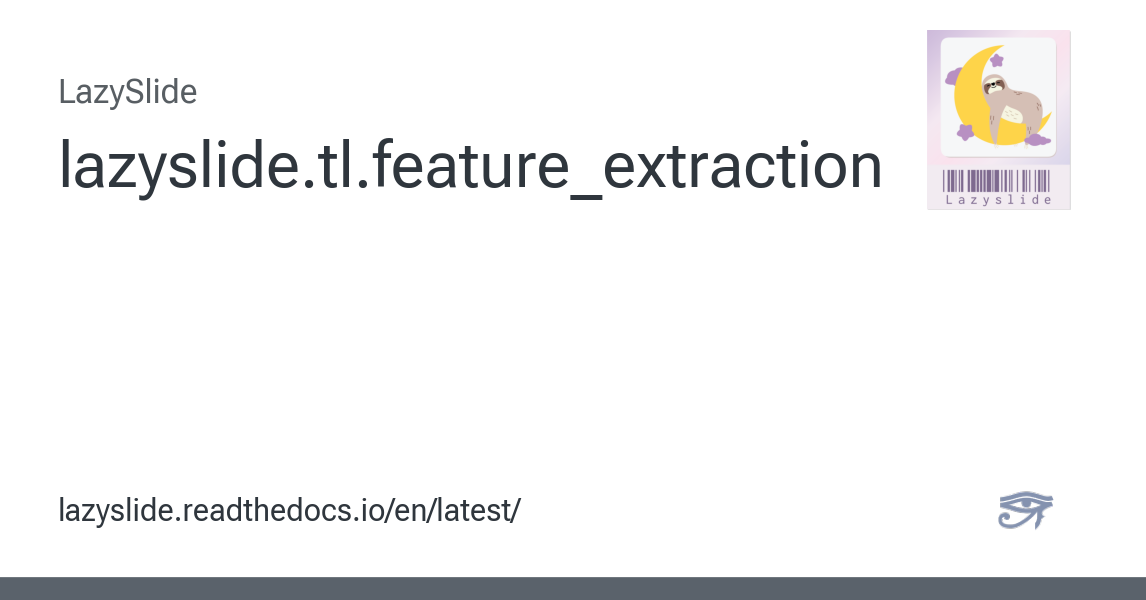 lazyslide.tl.feature_extraction — LazySlide 0.10.1.post7.dev0+c7bd99f ...